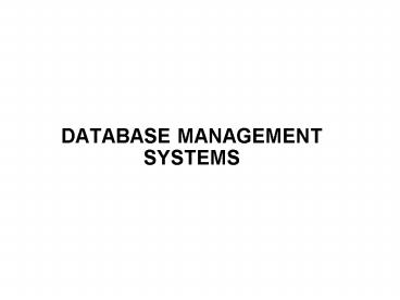 PPT – DATABASE MANAGEMENT SYSTEMS PowerPoint presentation | free to ...