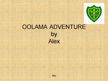 OOLAMA ADVENTURE by Alex presentation | free to view