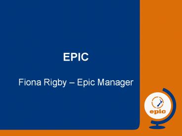PPT – EPIC PowerPoint presentation | free to view - id: 2030b-MjIzN