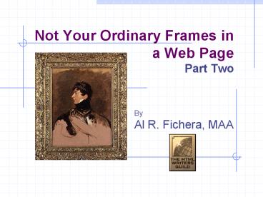 PPT – Not Your Ordinary Frames in a Web Page Part Two PowerPoint ...