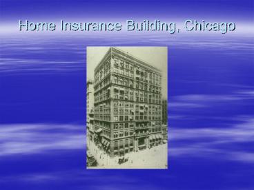Home Insurance Building, Chicago presentation | free to view
