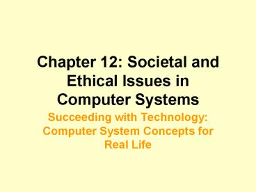 Chapter 12: Societal and Ethical Issues in Computer Systems ...