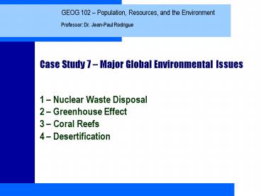 Case Study 7 Major Global Environmental Issues presentation | free to view