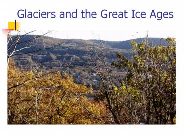 Glaciers and the Great Ice Ages presentation | free to download