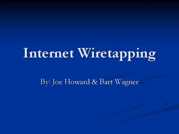 Internet Wiretapping presentation | free to view