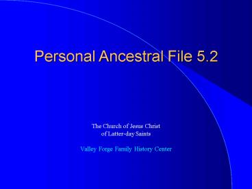 Personal Ancestral File 5.2 presentation | free to view
