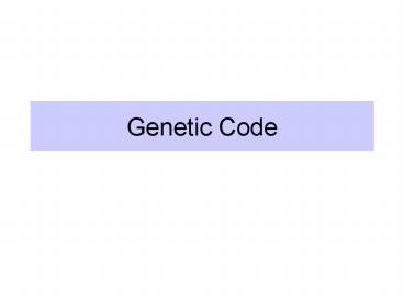 Genetic Code presentation | free to view