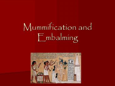 Mummification and Embalming presentation | free to view