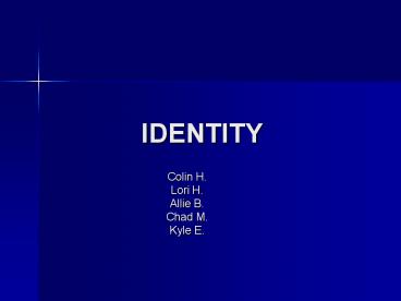 PPT – IDENTITY PowerPoint presentation | free to view - id: 21e8b-MTAwZ