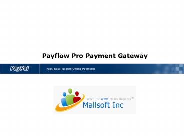 PPT – Payflow Pro Payment Gateway PowerPoint presentation | free to view - id: 21e30-NDk3M