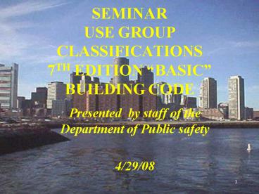 SEMINAR USE GROUP CLASSIFICATIONS 7TH EDITION BASIC BUILDING CODE ...