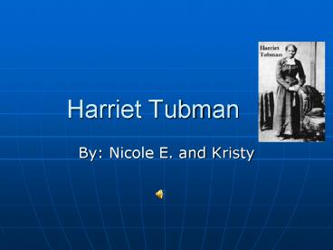 PPT – Harriet Tubman PowerPoint presentation | free to view - id: 2250e ...