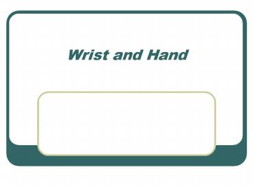PPT – Wrist and Hand PowerPoint presentation | free to view - id: 22427 ...