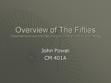 PPT – Overview of The Fifties This presentation has had video and audio ...