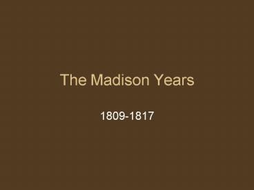 PPT – The Madison Years PowerPoint presentation | free to view - id ...