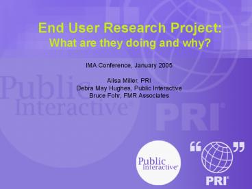 End User Research Project: What are they doing and why presentation ...