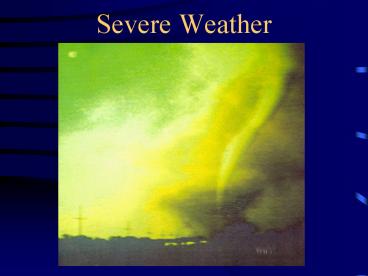 PPT – Severe Weather PowerPoint presentation | free to view - id: 2436b ...