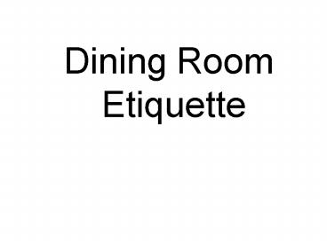 Dining Room Etiquette presentation | free to view