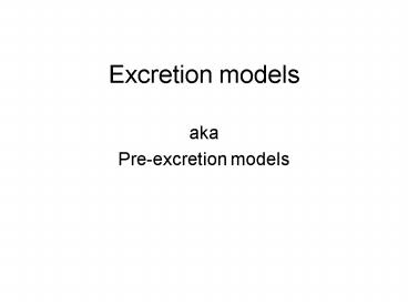 Excretion models presentation | free to view