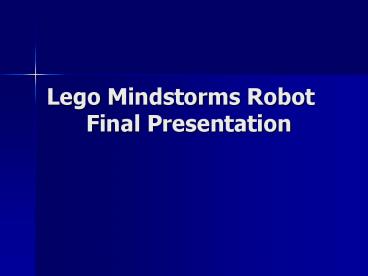 PPT – Lego Mindstorms Robot Final Presentation PowerPoint presentation ...
