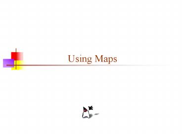 PPT – Using Maps PowerPoint presentation | free to download - id: 24890 ...