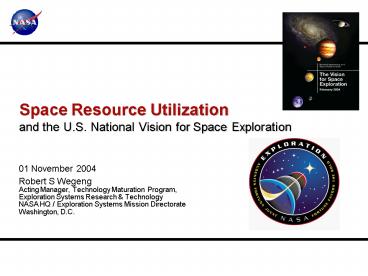 Space Resource Utilization and the U.S. National Vision for Space ...