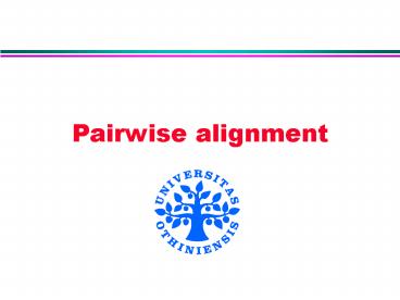 PPT – Pairwise alignment PowerPoint presentation | free to view - id ...
