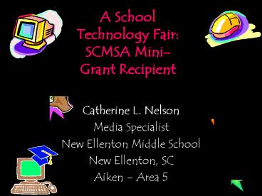 PPT – A School Technology Fair: SCMSA MiniGrant Recipient PowerPoint ...