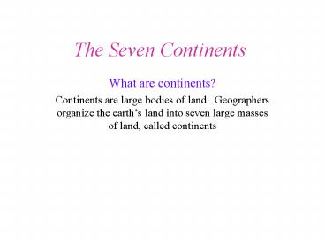 PPT – The Seven Continents PowerPoint presentation | free to view - id ...