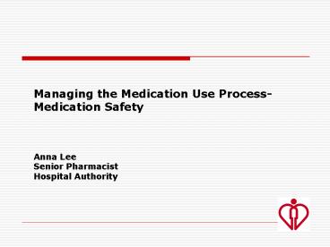 Managing the Medication Use Process Medication Safety Anna Lee Senior ...