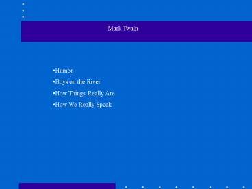 PPT – Mark Twain PowerPoint presentation | free to view - id: 24b68-NGRlM