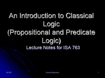 PPT – An Introduction to Classical Logic Propositional and Predicate Logic PowerPoint ...