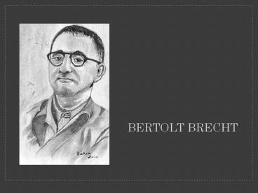 PPT – Bertolt Brecht PowerPoint presentation | free to view - id: 24d8b ...
