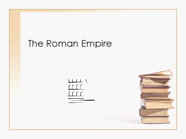PPT – The Roman Empire PowerPoint presentation | free to view - id ...