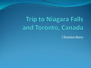 PPT – Trip to Niagara Falls and Toronto, Canada PowerPoint presentation ...