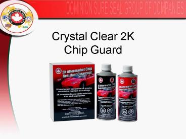 PPT – Crystal Clear 2K Chip Guard PowerPoint presentation | free to ...