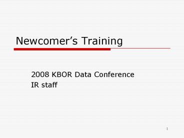 Newcomers Training presentation | free to view