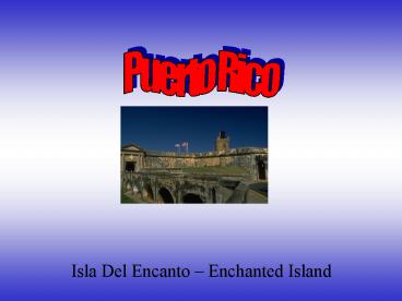 PPT – Puerto Rico PowerPoint presentation | free to view - id: 2737b-NDY2Z