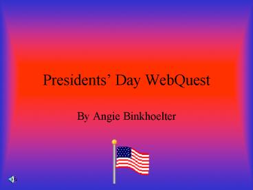 PPT – Presidents Day WebQuest PowerPoint presentation | free to view ...