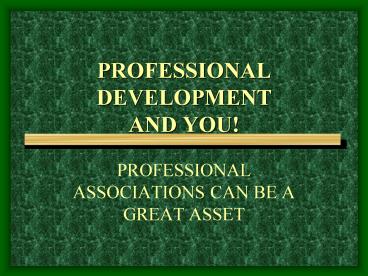 PPT – PROFESSIONAL DEVELOPMENT AND YOU PowerPoint presentation | free ...