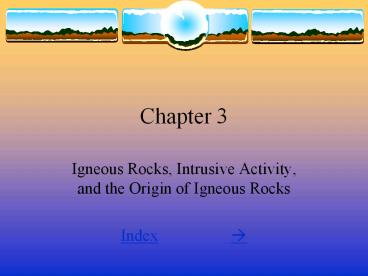 PPT – Igneous Rocks, Intrusive Activity, and the Origin of Igneous Rocks PowerPoint presentation ...