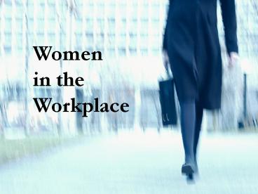 PPT – Women in the Workforce PowerPoint presentation | free to view ...