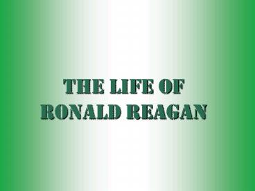 the life of Ronald Reagan presentation | free to view
