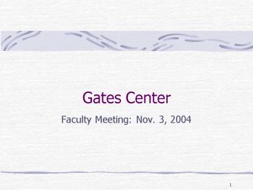 PPT – Gates Center PowerPoint presentation | free to download - id ...