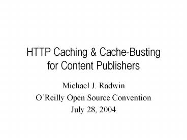 PPT – HTTP Caching PowerPoint presentation | free to download - id: 28527-OTAwY