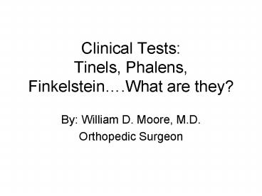 Clinical Tests: Tinels, Phalens, Finkelstein.What are they presentation ...