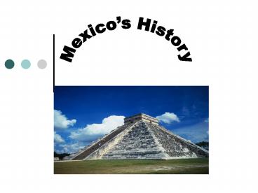 Mexicos History presentation | free to view