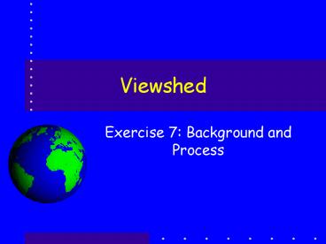 PPT – Viewshed PowerPoint presentation | free to view - id: 2940b-NGJmY