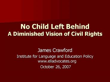 PPT – No Child Left Behind A Diminished Vision of Civil Rights ...