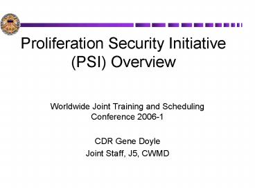 Proliferation Security Initiative PSI Overview presentation | free to view